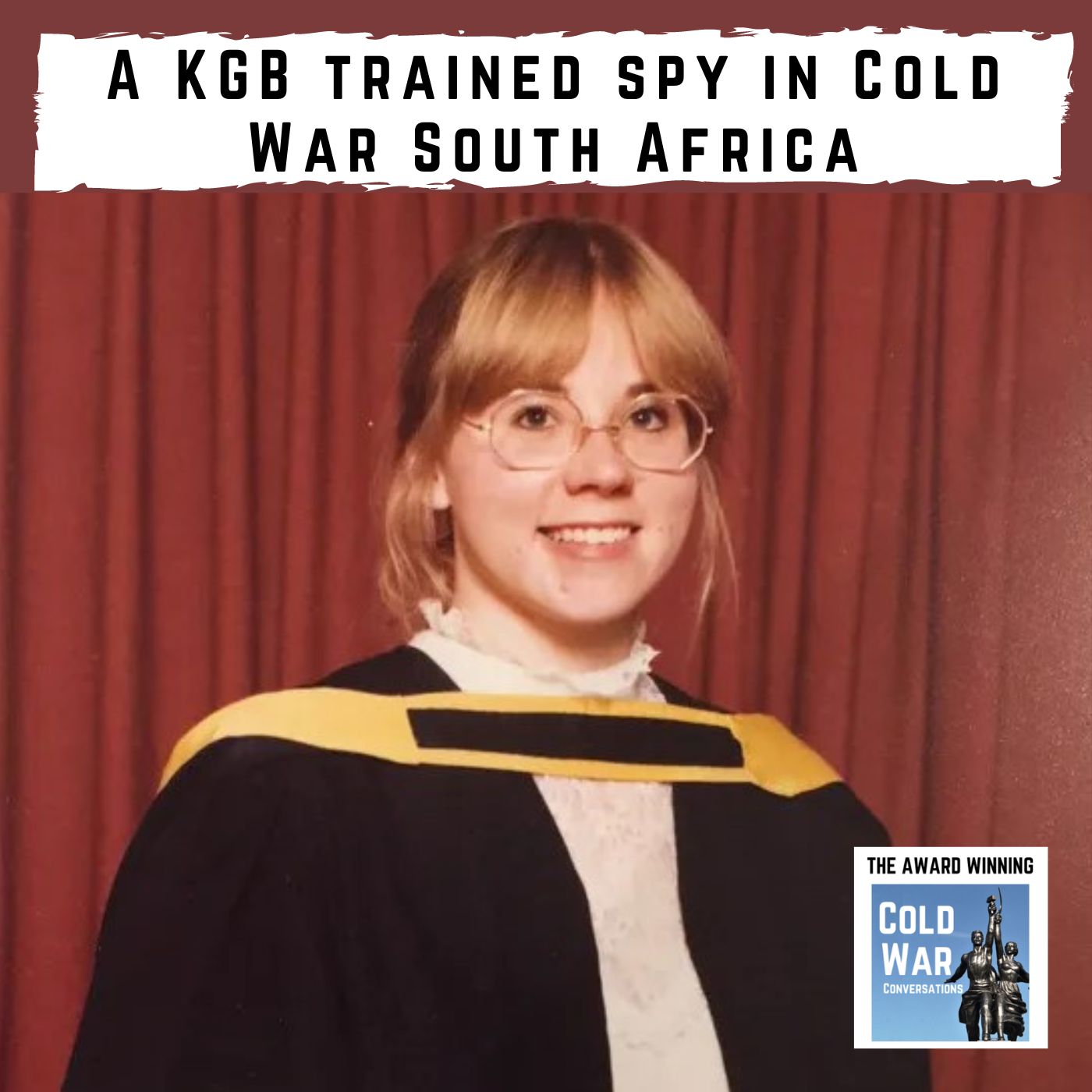 A KGB trained spy in Cold War South Africa – Cold War Conversations Podcast